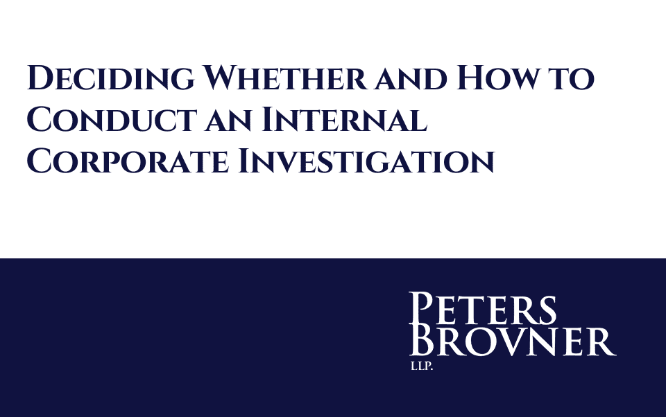 When & How to Conduct Internal Investigations | Peters Brovner